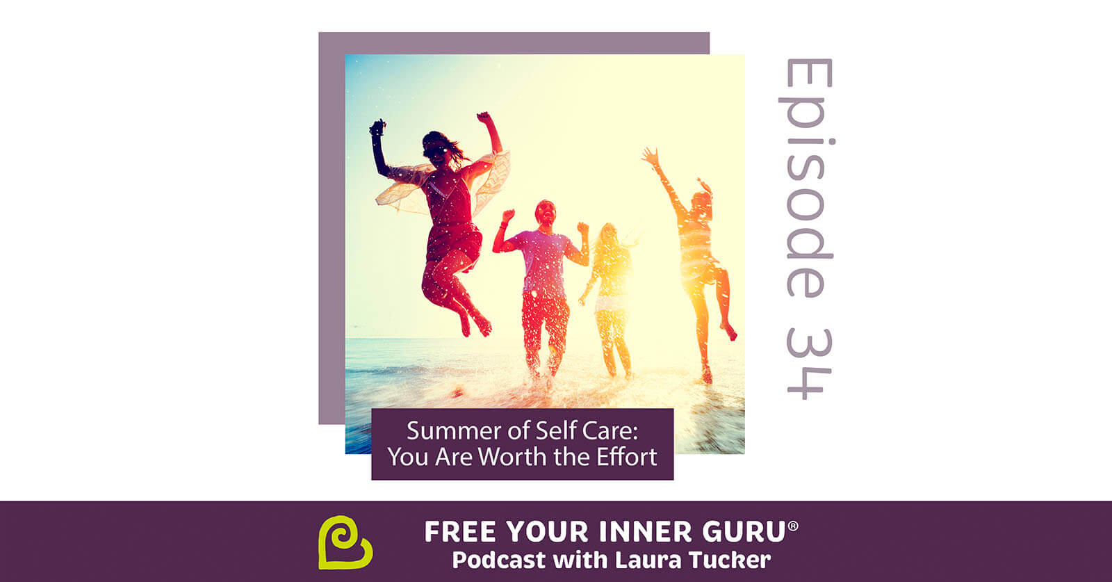 Summer of Self-Care: Because You Are Worth The Effort | Free Your Inner ...