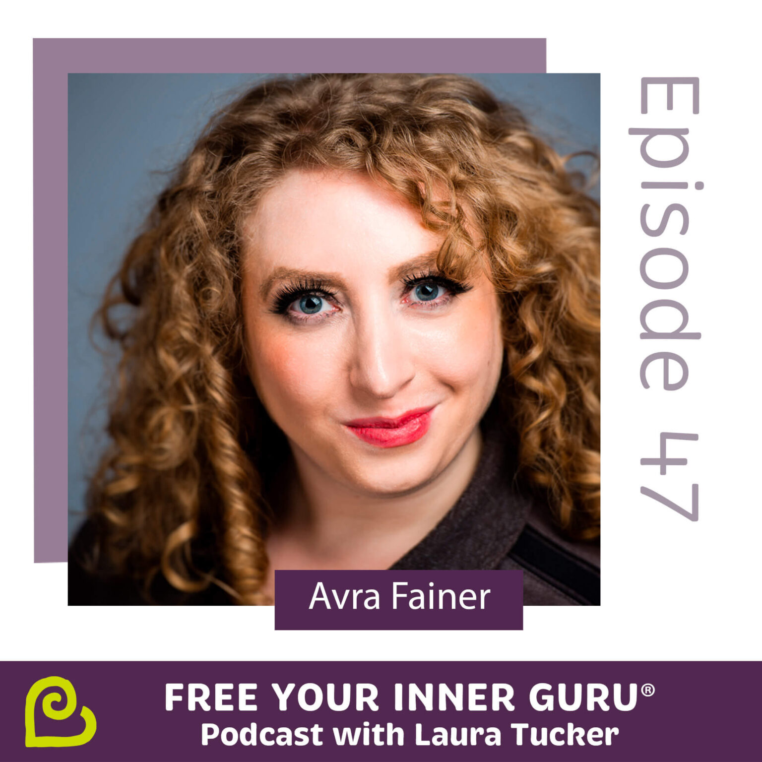 Avra Fainer: Performance in Everyday Moments | Free Your Inner Guru ...