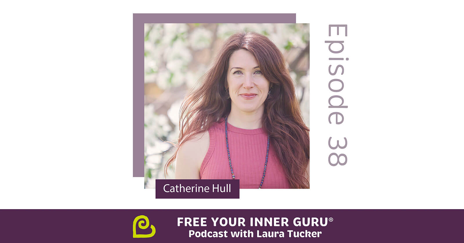 Catherine Hull: Self Care Empowers Your Body, Mind and Soul | Free Your ...