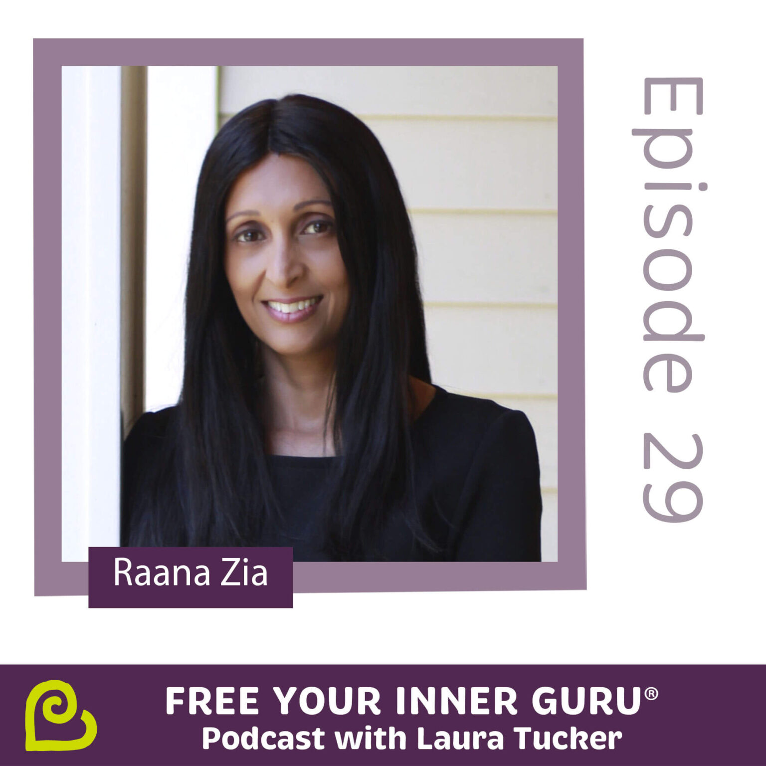 Raana Zia: Create Your Desired Life With Your Hidden Light | Free Your ...